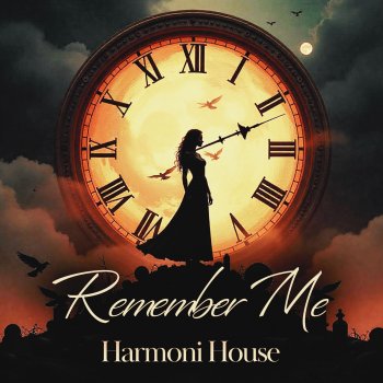 Harmoni House - paroles de Remember Me | Musixmatch
