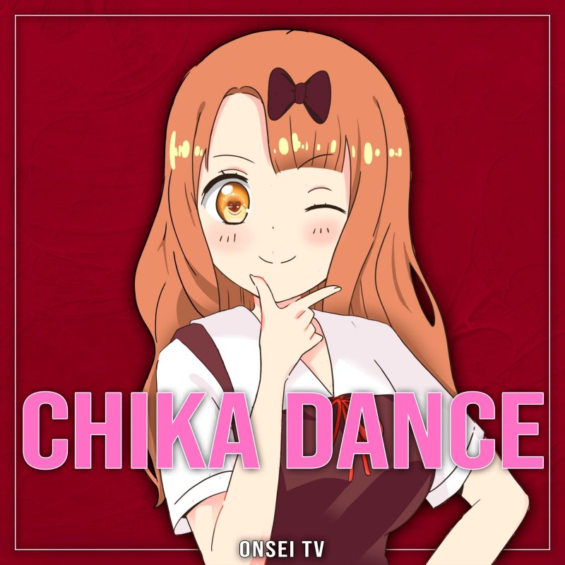 Letra De Chika Dance De Onsei Tv Musixmatch