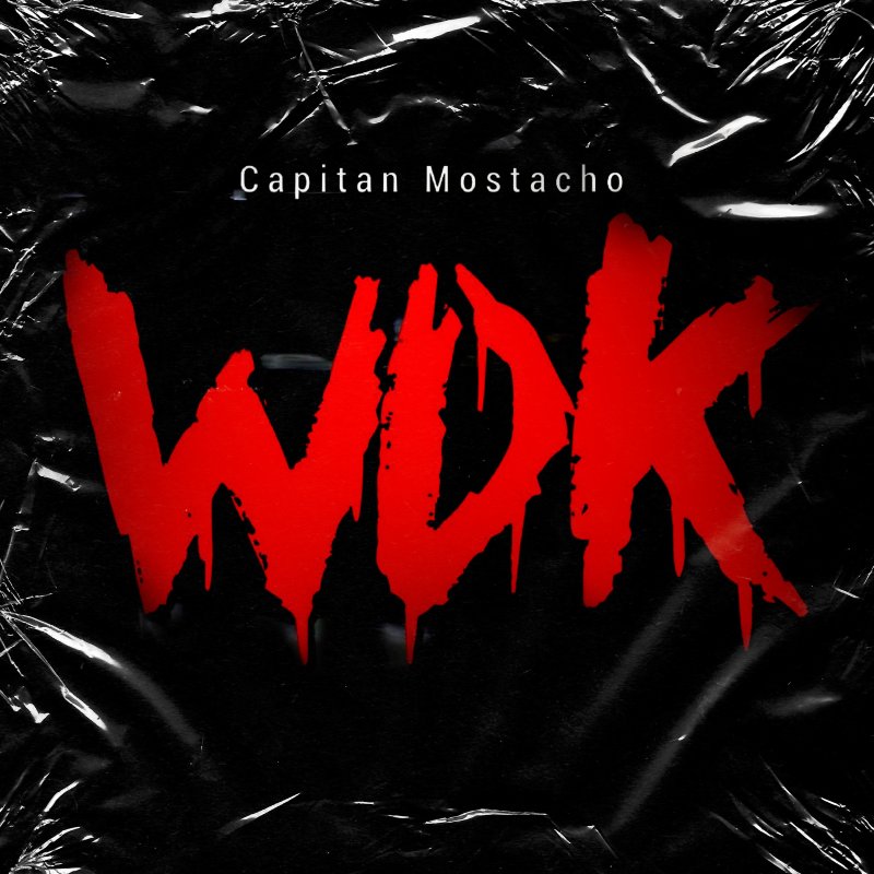 Letra de WDK (We Don`t Know) de Capitan Mostacho | Musixmatch