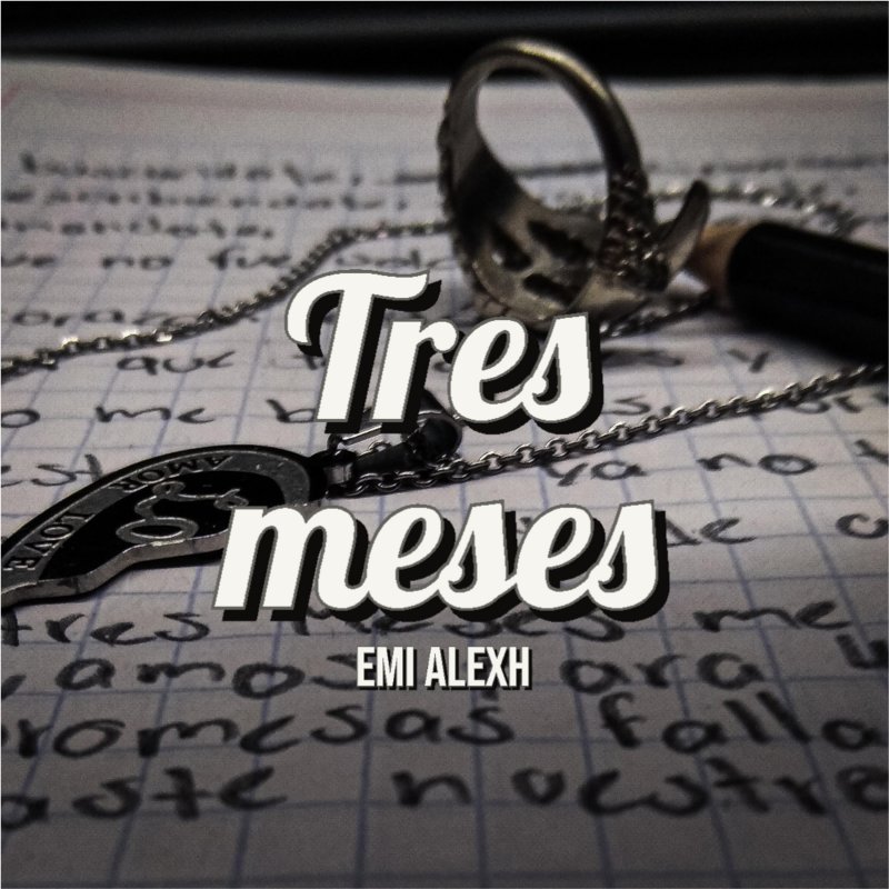 Letra de Tres meses de Emi AlexH | Musixmatch