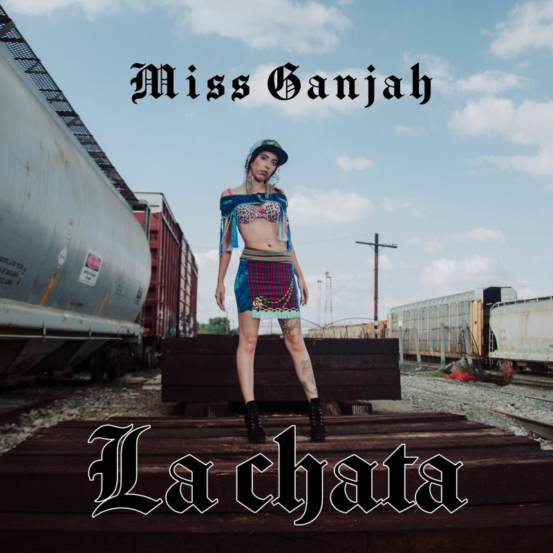 Letra de La chata de Miss Ganjah | Musixmatch