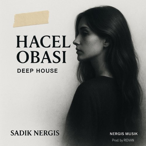Sadık Nergis - Letras de HACEL OBASI | Musixmatch
