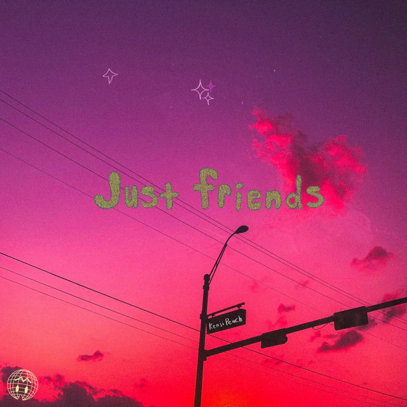 Kenji Peach - Just Friends Lyrics | Musixmatch