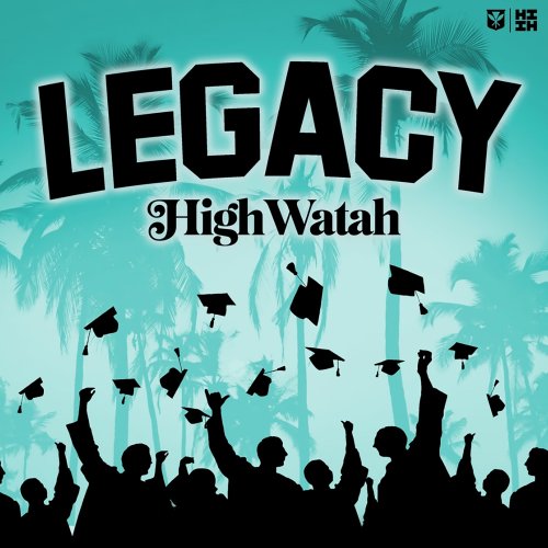 High Watah Music - Legacy lyrics | Musixmatch