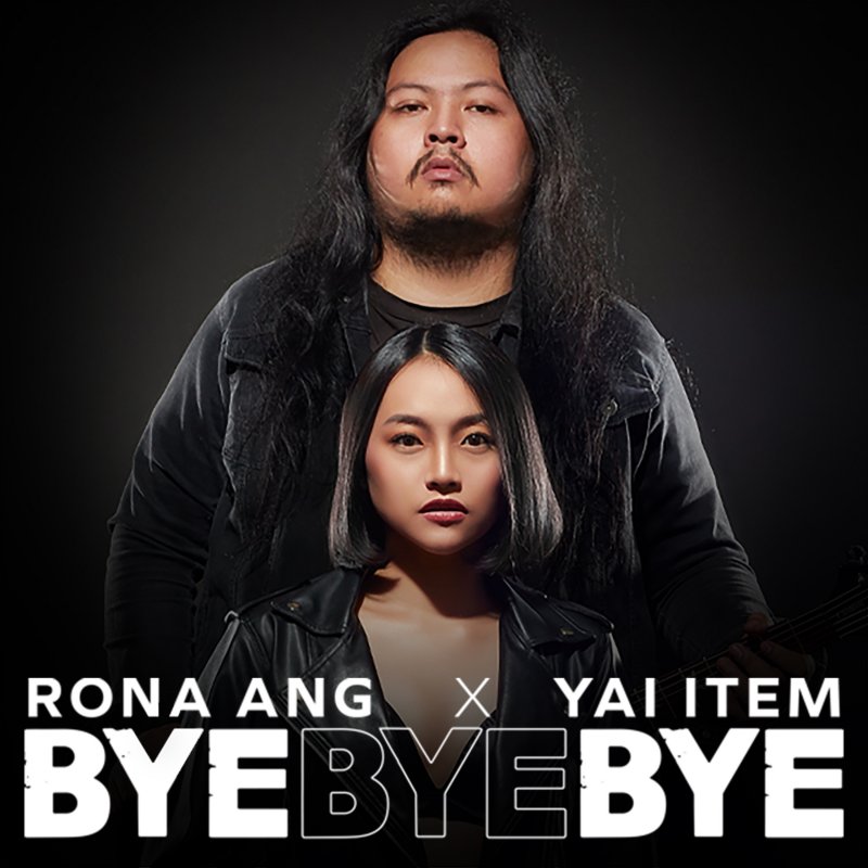Rona Ang feat. Yai Item - BYE BYE BYE (feat. Yai Item) Lyrics | Musixmatch