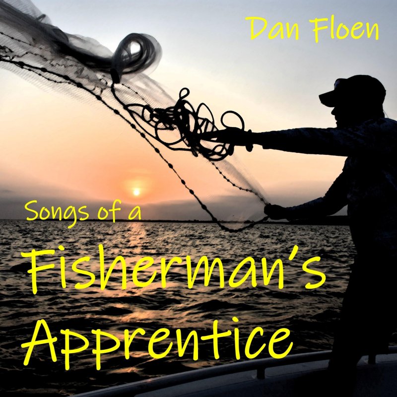 Dan Floen - Fisherman's Apprentice Lyrics | Musixmatch