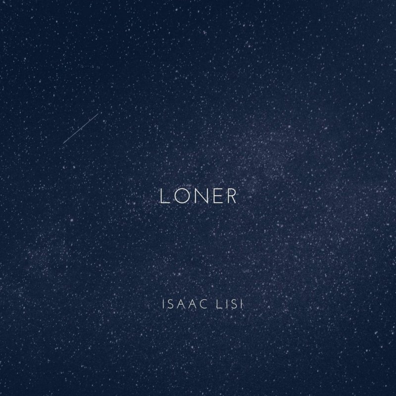 Isaac Lisi - Loner Lyrics | Musixmatch