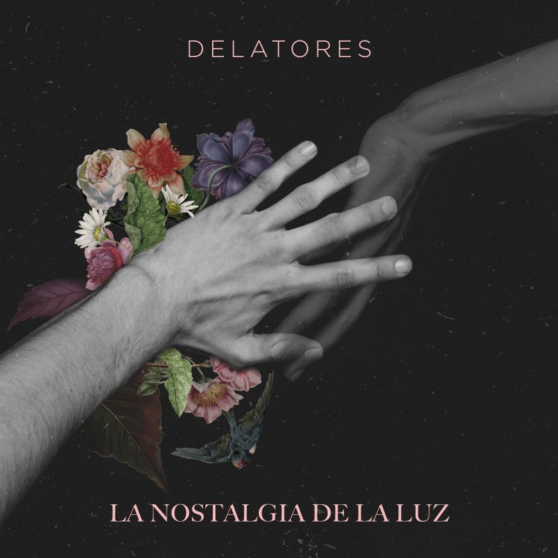 Letra de La Nostalgia de la Luz de Delatores | Musixmatch