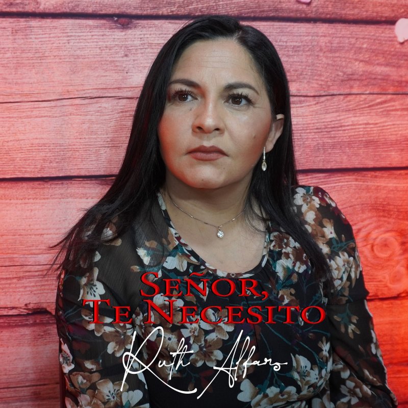 Letra de Señor, Te Necesito de Ruth Alfaro | Musixmatch