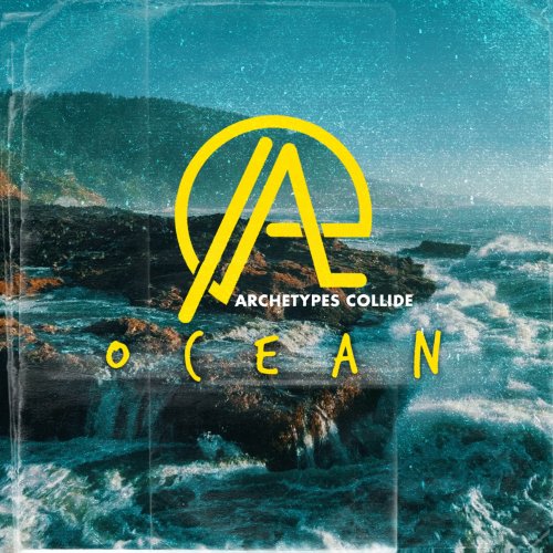 Archetypes Collide - Ocean lyrics | Musixmatch