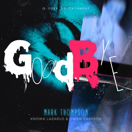 Letra de Mark Thompson, Knowa Lazarus, Owen Greyson - Goodbye | Musixmatch