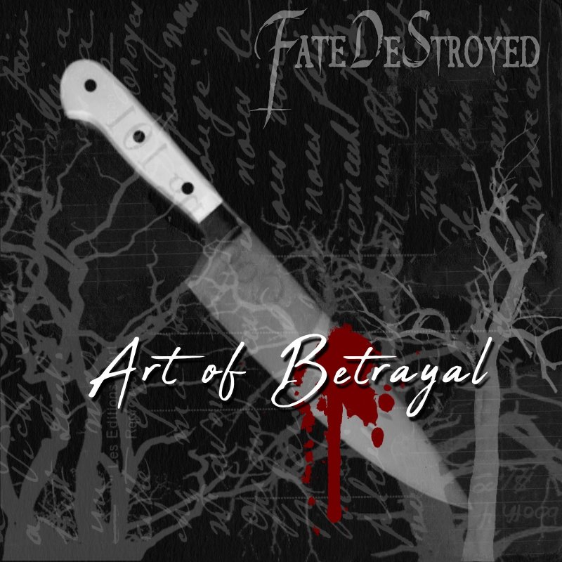 Letra de Art of Betrayal de Fate DeStroyed | Musixmatch