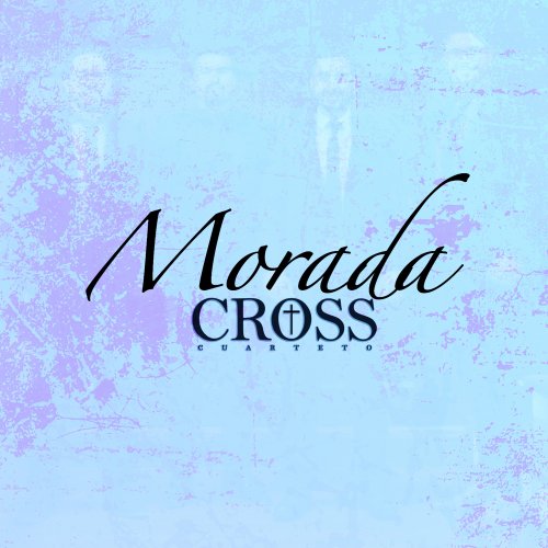Letra de Cuarteto Cross - Morada | Musixmatch