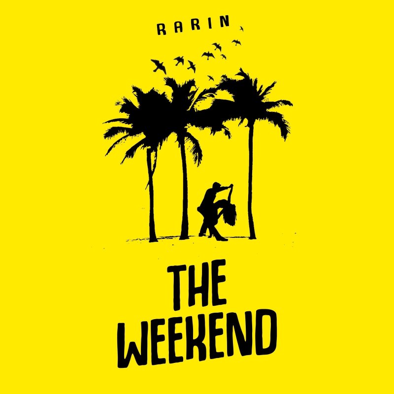 Letra de The Weekend de Rarin | Musixmatch
