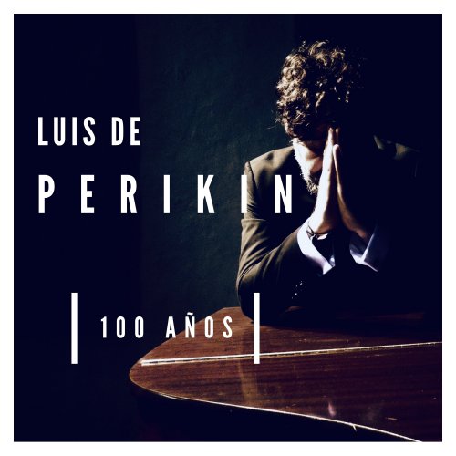 Letra de Luis de Perikin - 100 Años | Musixmatch