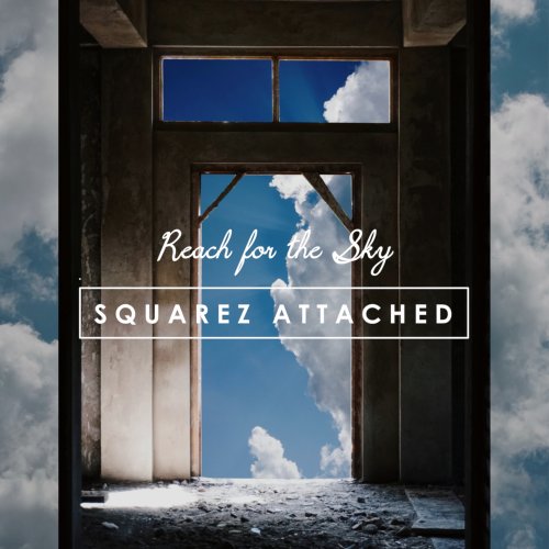 Squarez Attached - Reach for the Sky lyrics | Musixmatch