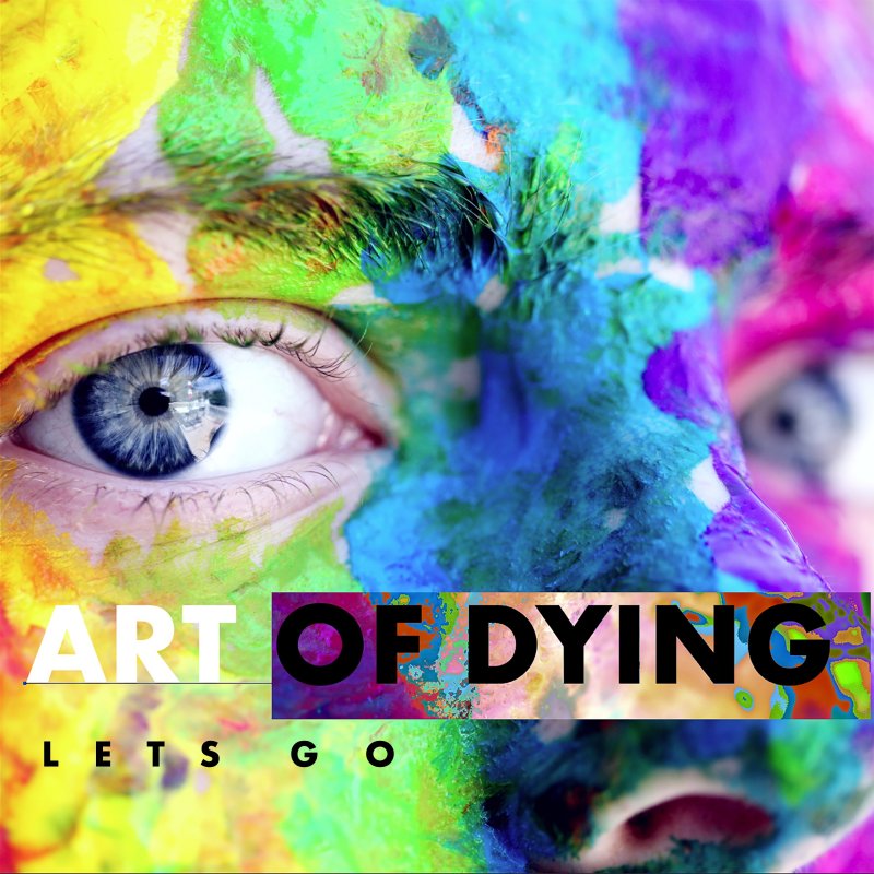 Art of Dying - Lets Go Lyrics | Musixmatch