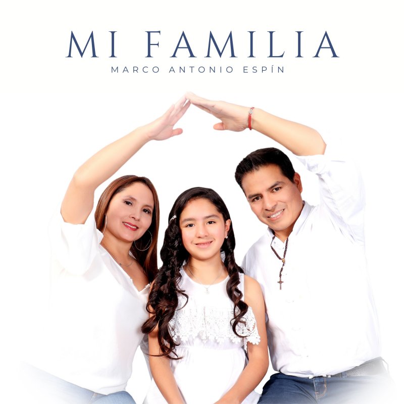 Marco Antonio Espín - Mi Familia Lyrics | Musixmatch