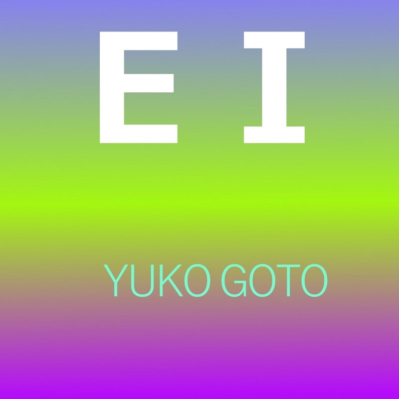 Letra de EI (feat. 初音ミク) de Yuko Goto | Musixmatch