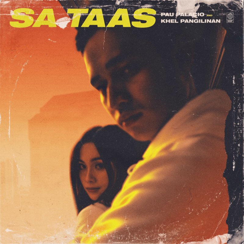 Letra de Sa Taas de Pau Palacio feat. Khel Pangilinan | Musixmatch