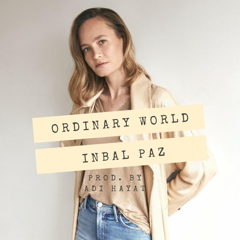 Letra de Ordinary World de Inbal Paz feat. Adi Hayat | Musixmatch