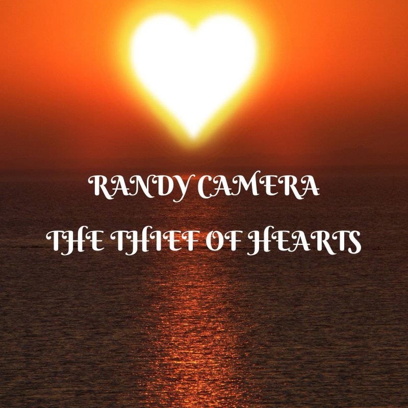 Randy Camera - The Thief of Hearts Lyrics | Musixmatch