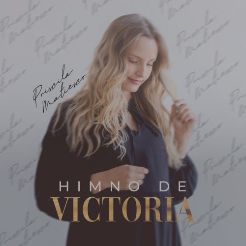 Priscila Matiesco - Himno de Victoria 歌詞 | Musixmatch