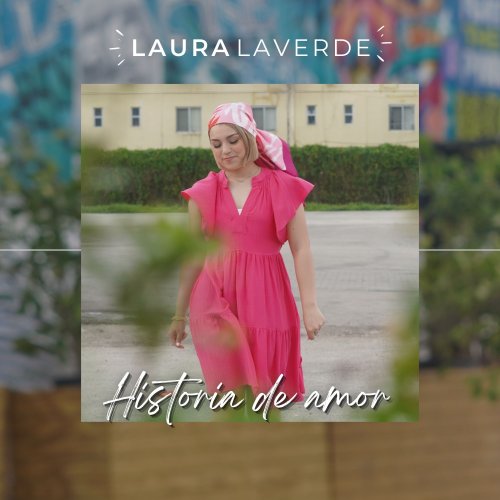 Laura Laverde - Historia de Amor Lyrics | Musixmatch