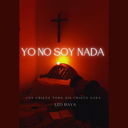 Leo Raya - Yo no soy nada lyrics translation in English | Musixmatch