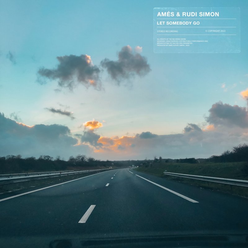 Letra de Let Somebody Go de Amés feat. Rudi Simon | Musixmatch