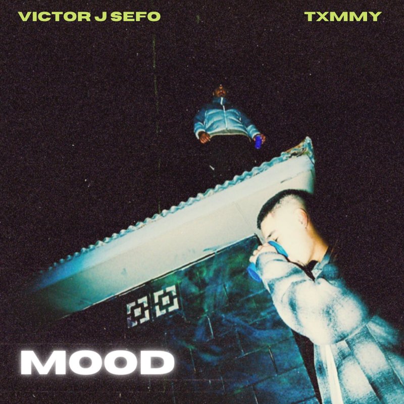 Victor J Sefo feat. Txmmy - Mood Lyrics | Musixmatch