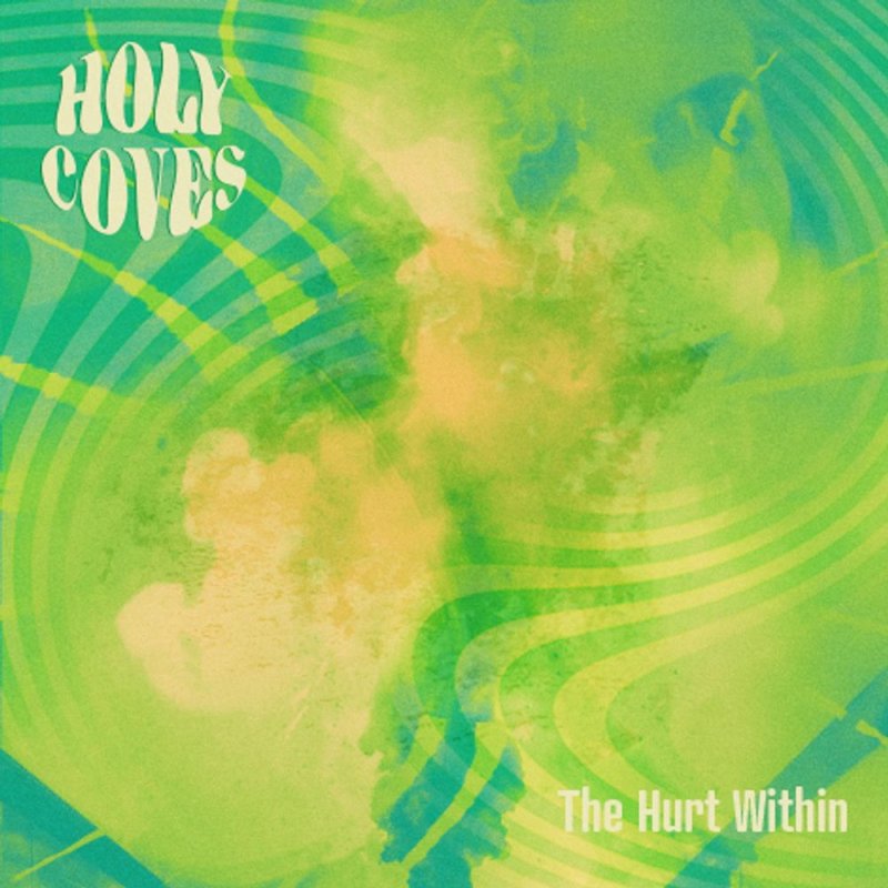 Holy Coves - The Hurt Within Lyrics | Musixmatch