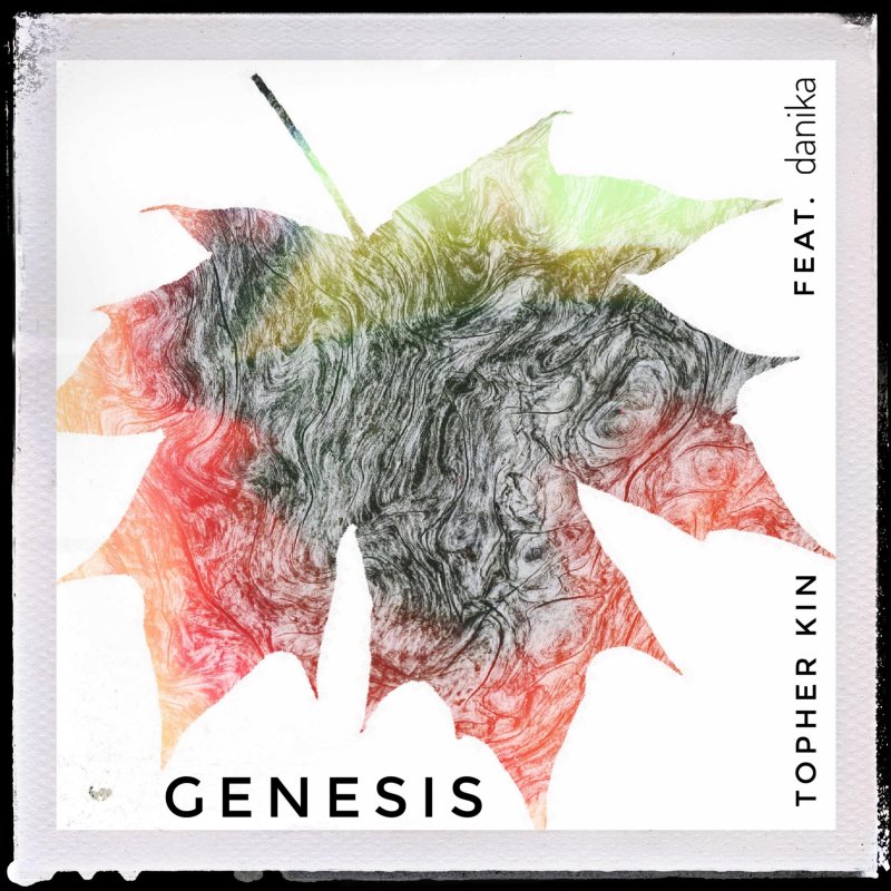 Letra de Genesis (feat. Danika) de Topher Kin | Musixmatch