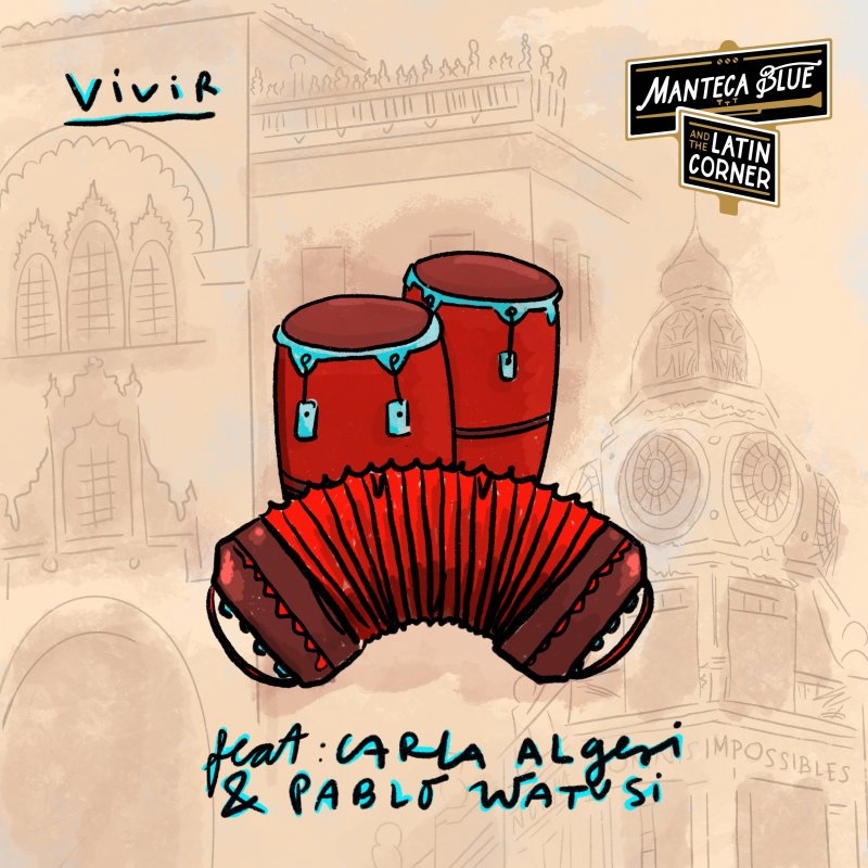 Manteca Blue & the Latin Corner - Vivir (feat. Pablo Watusi & Carla ...
