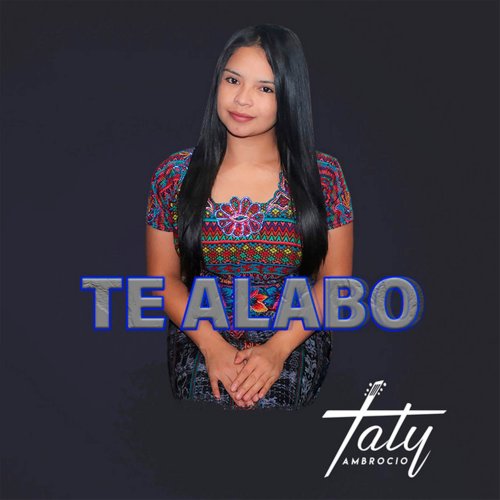 Letra de Taty Ambrocio - Te Alabo | Musixmatch