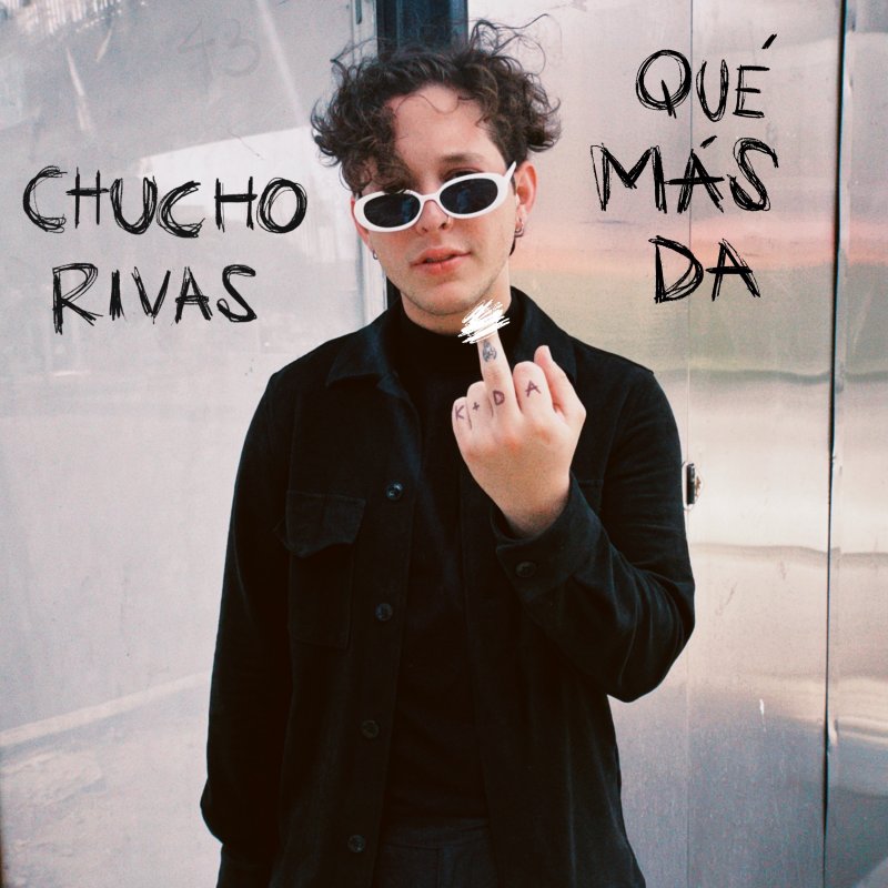 Chucho Rivas - Qué Más Da Lyrics | Musixmatch