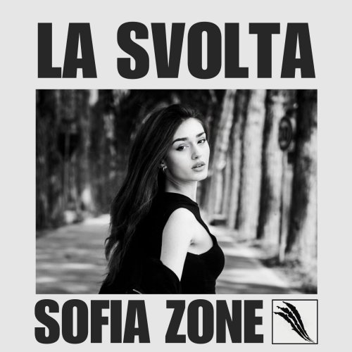 Sofia Zone - Letras de La svolta | Musixmatch