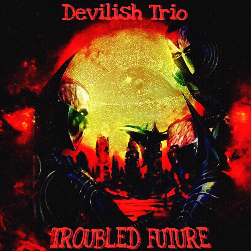 Letra de Troubled Future de Devilish Trio | Musixmatch
