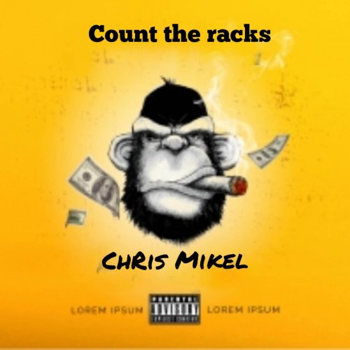 ChRis MiKel - Count the Racks (Original) 歌詞 | Musixmatch