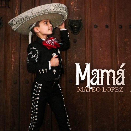 Letra de Mateo López - Mamá | Musixmatch