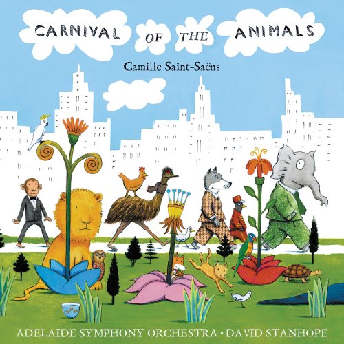 Camille Saint-Saëns, Adelaide Symphony Orchestra, David Stanhope - The Carnival of the Animals ...