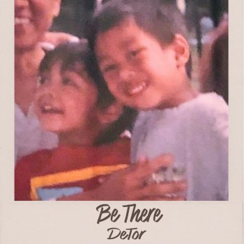 Letra de DeTor - Be There | Musixmatch