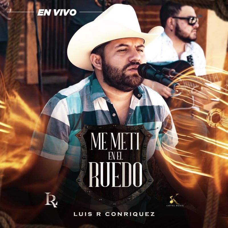Letra de Me Metí En El Ruedo (En Vivo) de Luis R Conriquez | Musixmatch