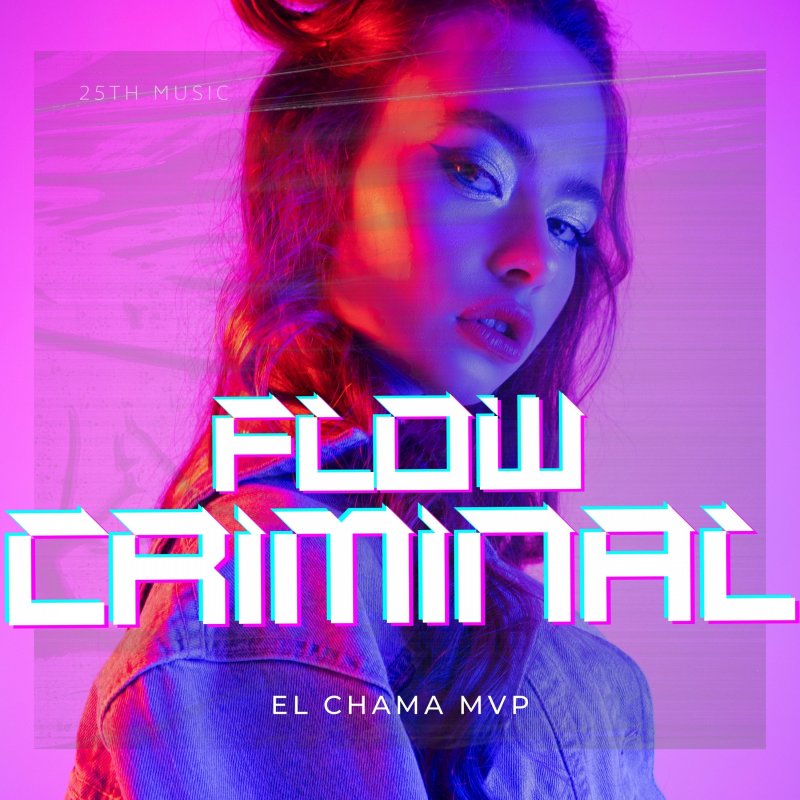 El Chama Mvp - Flow Criminal Lyrics | Musixmatch