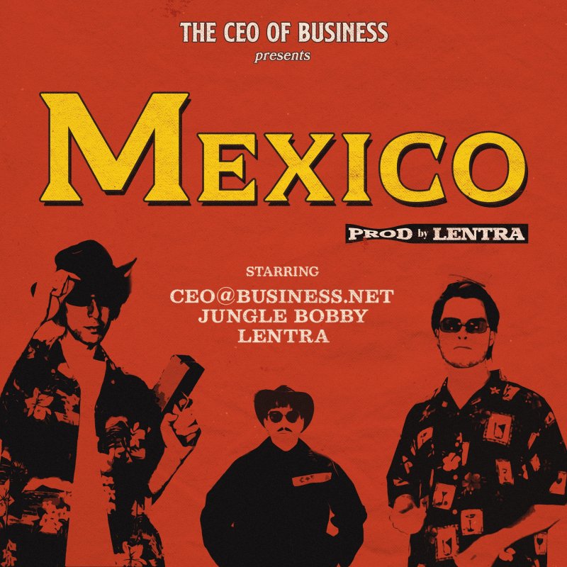 ceo@business.net feat. Lentra & Jungle Bobby - mexico Lyrics | Musixmatch