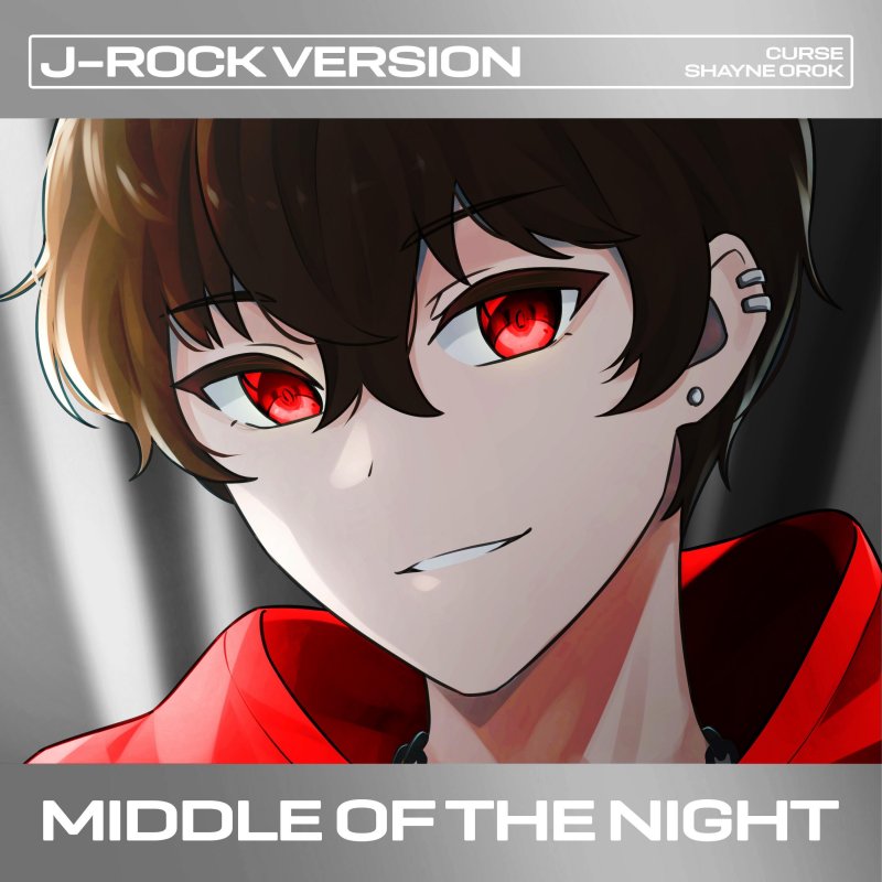 Shayne Orok feat. Curse - Middle of the Night - J-Rock Version Lyrics ...