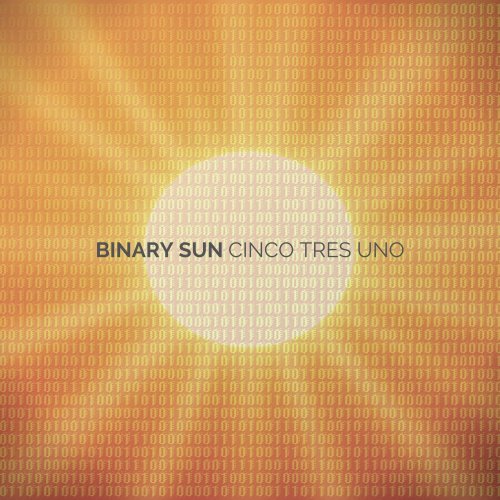 Cinco Tres Uno - Binary Sun lyrics | Musixmatch