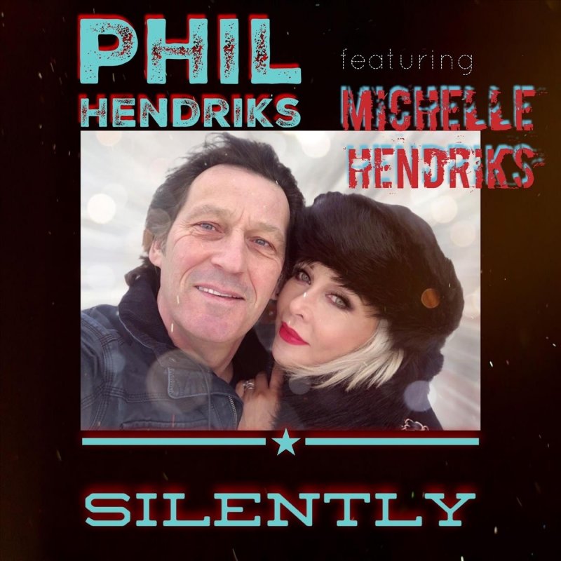 Phil Hendriks - Silently (feat. Michelle Hendriks) Lyrics | Musixmatch