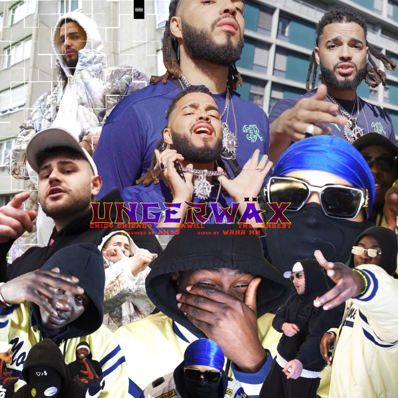 DAWILL feat. Chico Chicago & The Youngest - Ungerwäx (feat. Chico ...