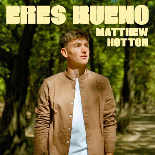 Matthew Hotton - traduction des paroles de Eres Bueno en Francais ...